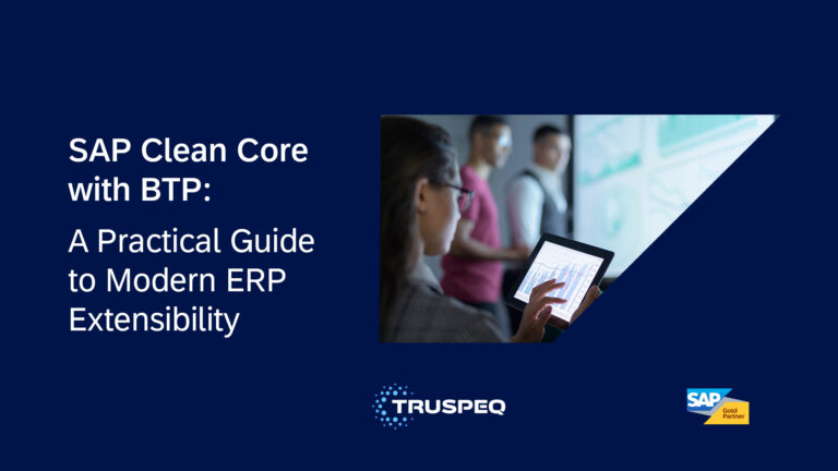 SAP Clean Core Strategy With BTP For Modern ERP Systems